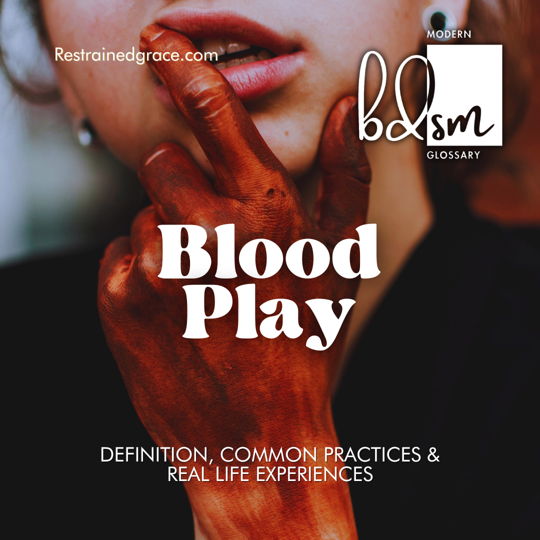What is Blood Play? - Restrained Grace's Modern BDSM Glossary