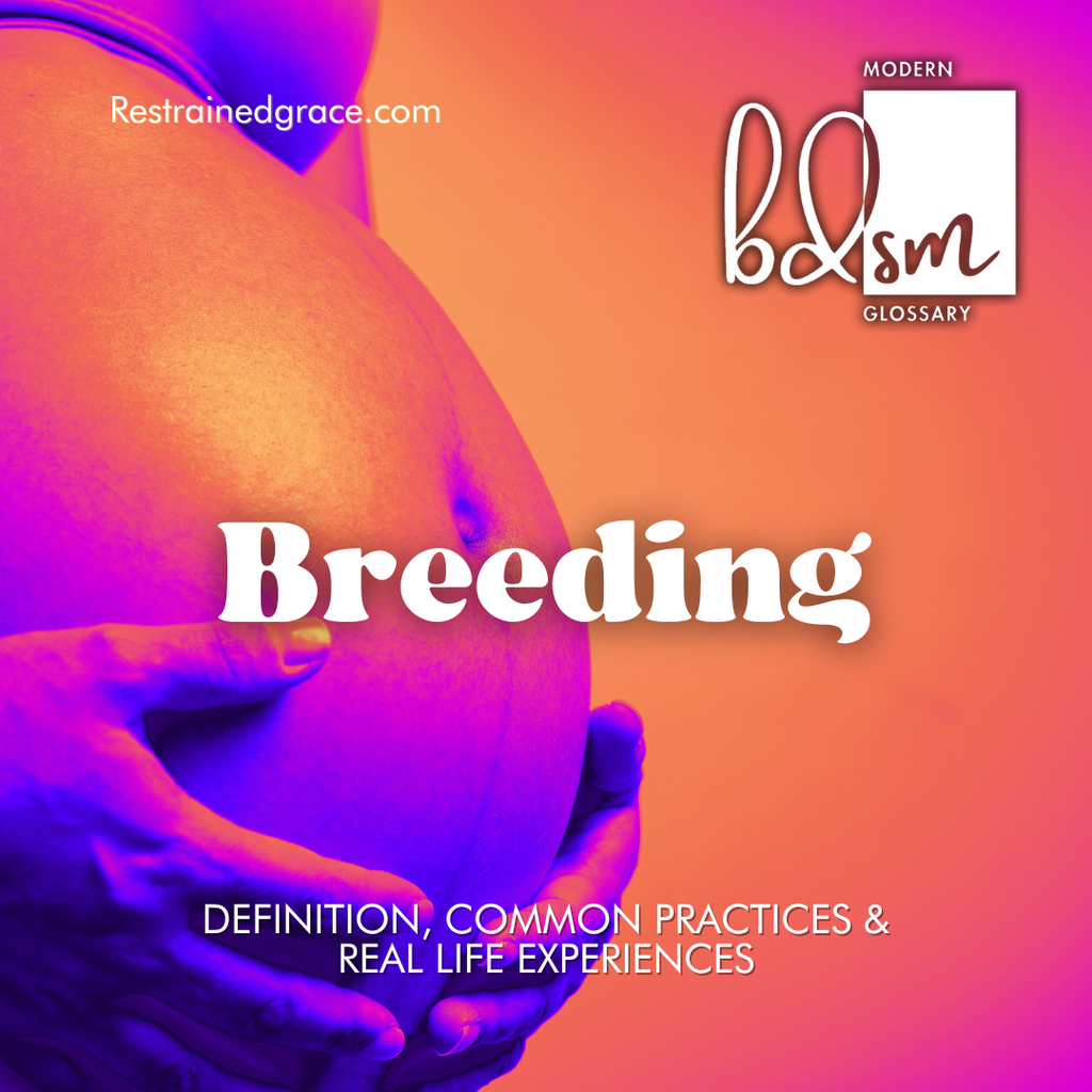 What Is A Breeding Kink Restrained Grace S Modern Bdsm Glossary