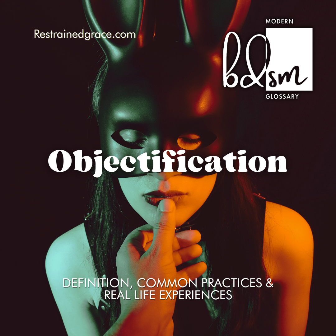 What is an Objectification Kink? Restrained Grace's Modern BDSM Glossary