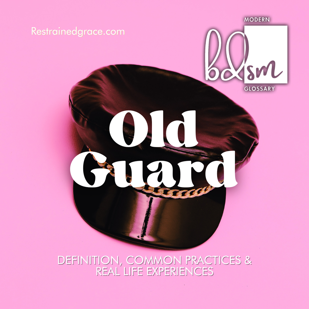 What is the Old Guard? - Restrained Grace's Modern BDSM Glossary