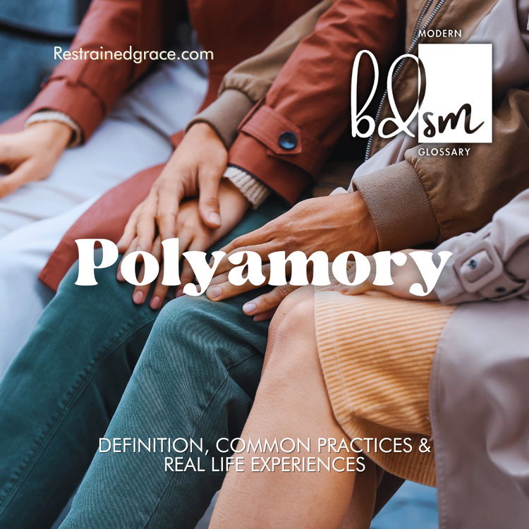 What is Polyamory? - Restrained Grace's Modern BDSM Glossary