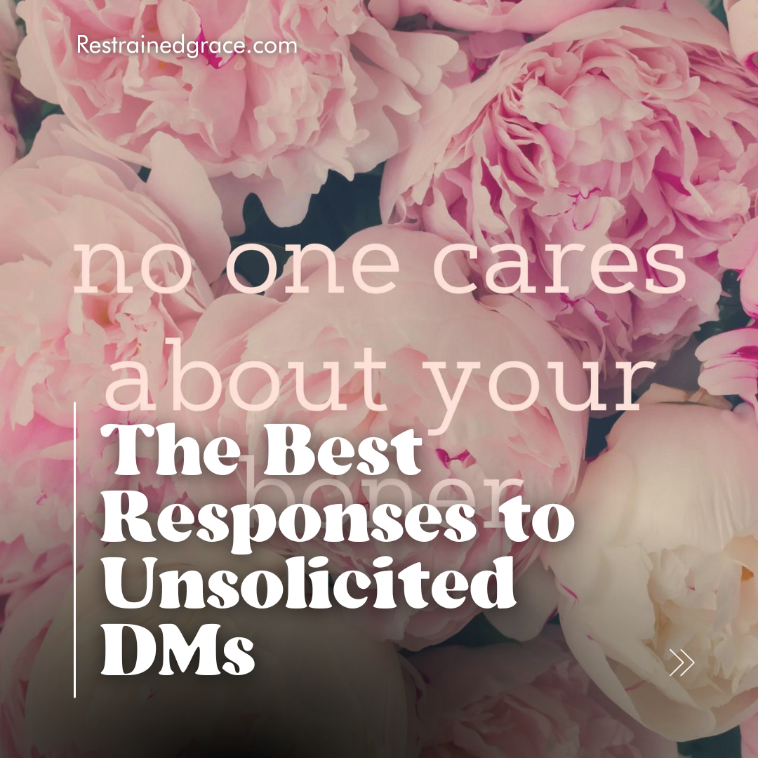 The Best Responses to Unsolicited DMs - Restrained Grace
